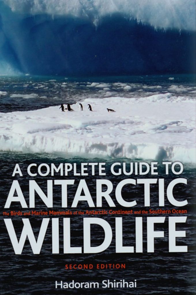 A Complete Guide to Antarctic Wildlife: The Birds and Marine Mammals of ...