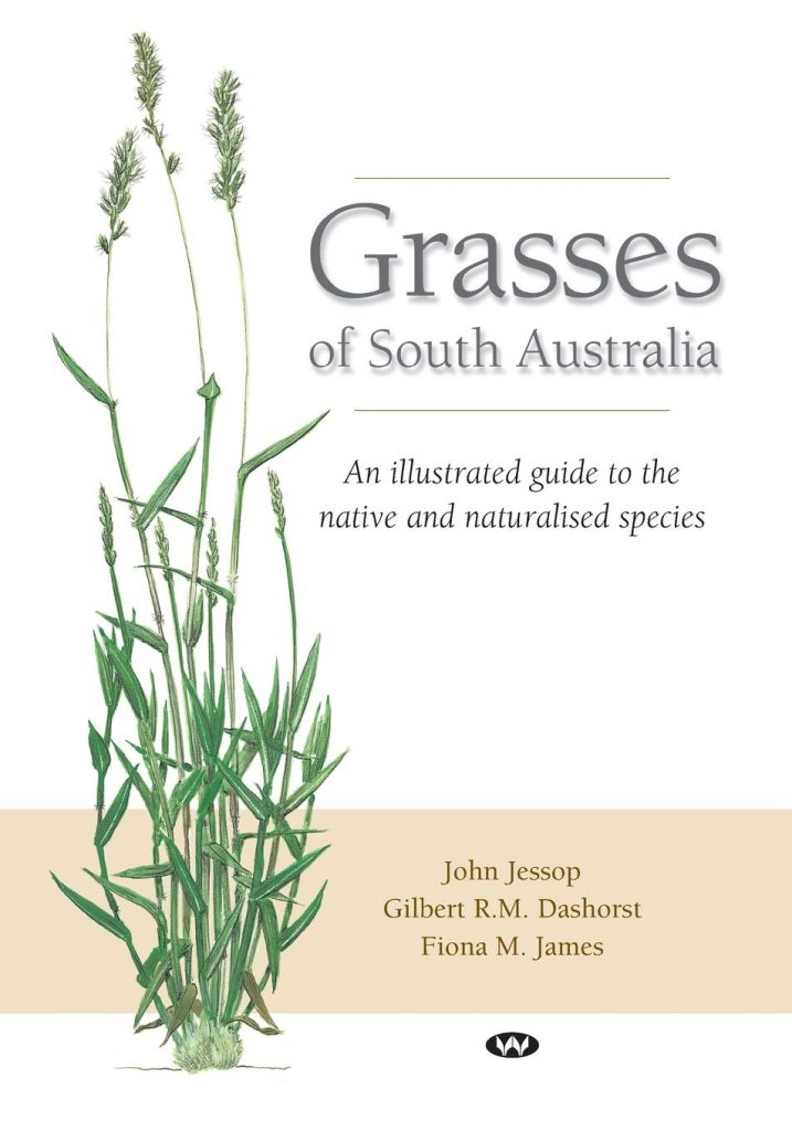 Grasses of South Australia: An Illustrated Guide to the Native and ...
