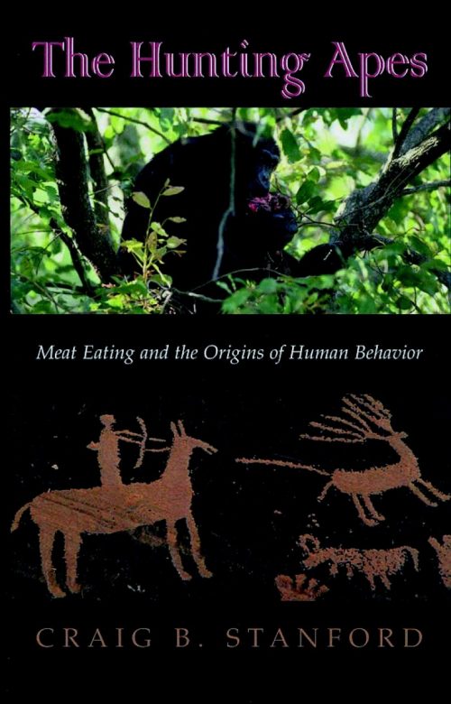 The Hunting Apes: Meat Eating and the Origins of Human Behavior - Nokomis