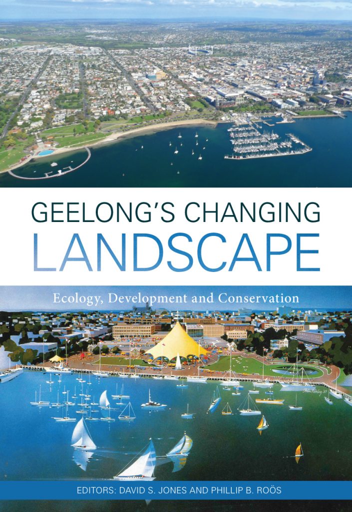 Geelong's Changing Landscape: Ecology, Development and Conservation ...