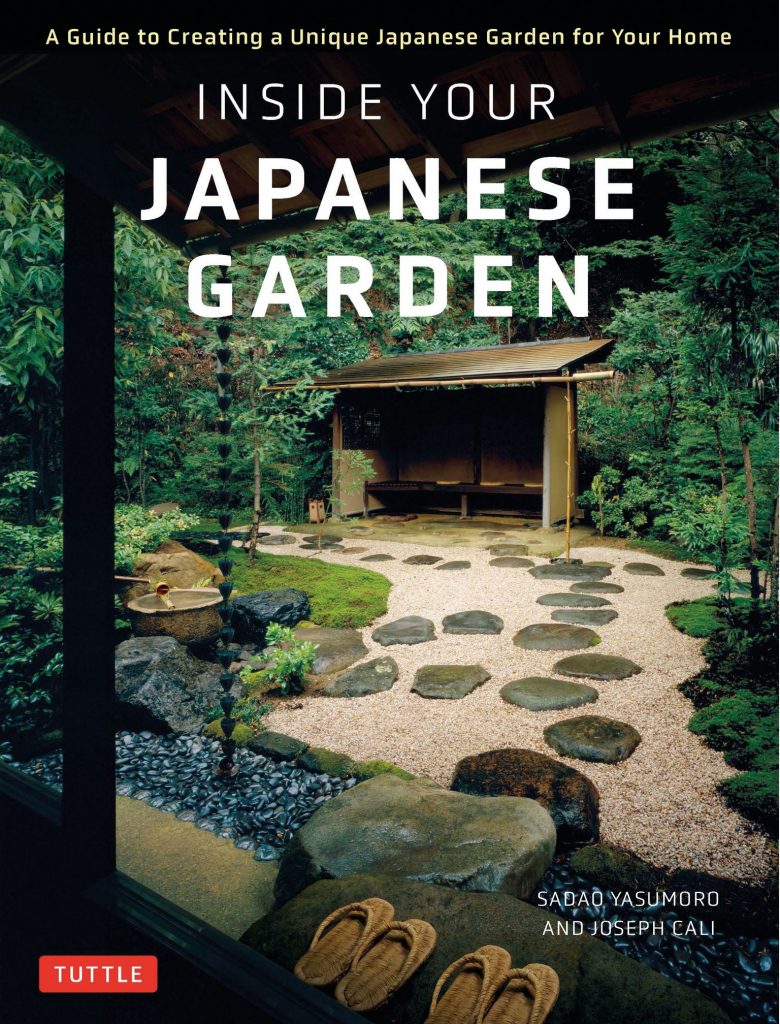 Inside Your Japanese Garden: A Guide to Creating a Unique Japanese ...
