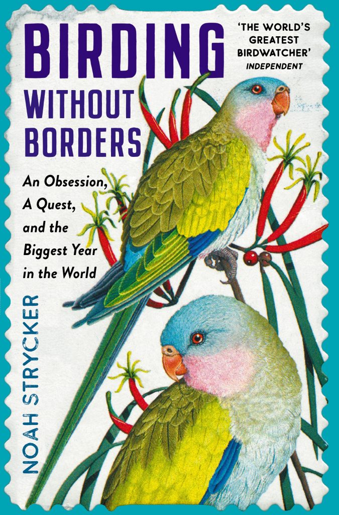 Birding Without Borders: An Obsession, A Quest, and the Biggest Year in ...