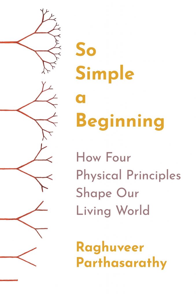 So Simple a Beginning: How Four Physical Principles Shape Our Living ...